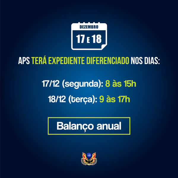 ATENÇÃO: EXPEDIENTE DIFERENCIADO NOS DIAS 17 E 18 DE DEZEMBRO - APS